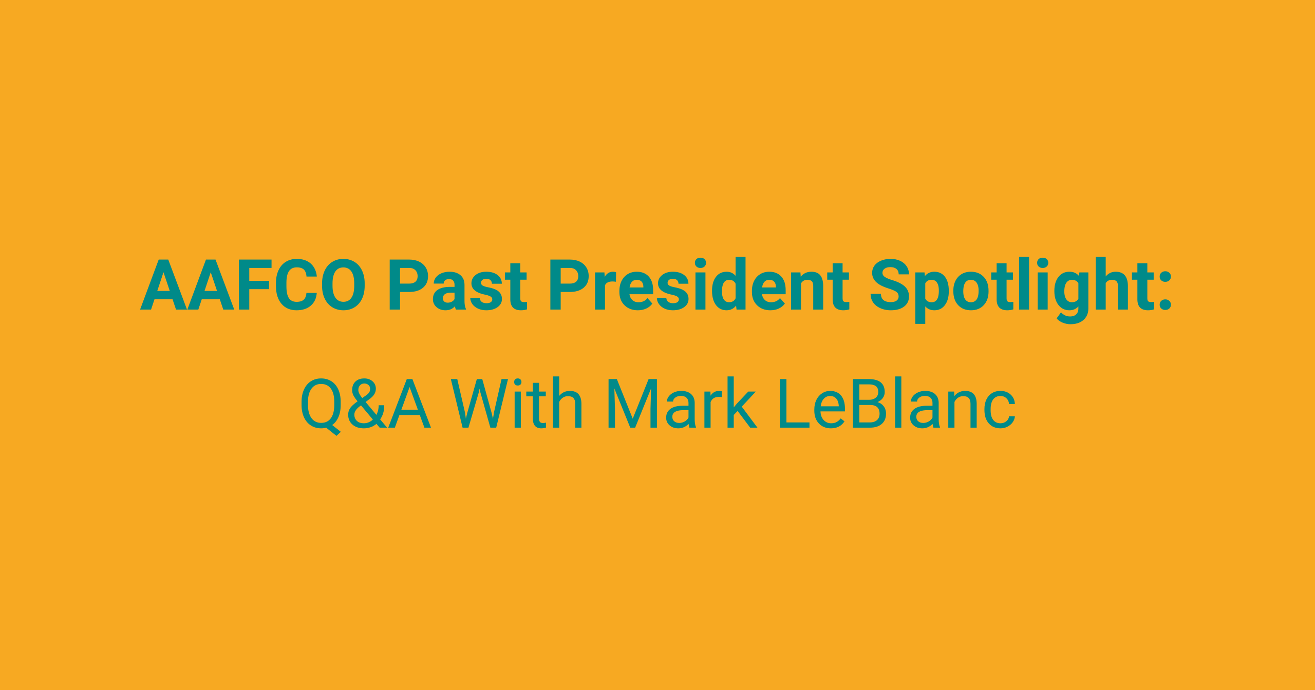 Q&A with Mark LeBlanc | AAFCO